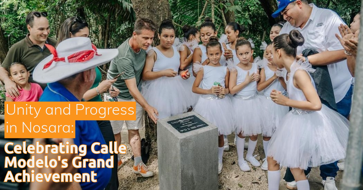 Unity and Progress in Nosara: Celebrating Calle Modelo's Grand Achievement | Nosara.com